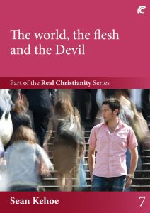 The world, the flesh and the Devil PDFs - Real Christianity